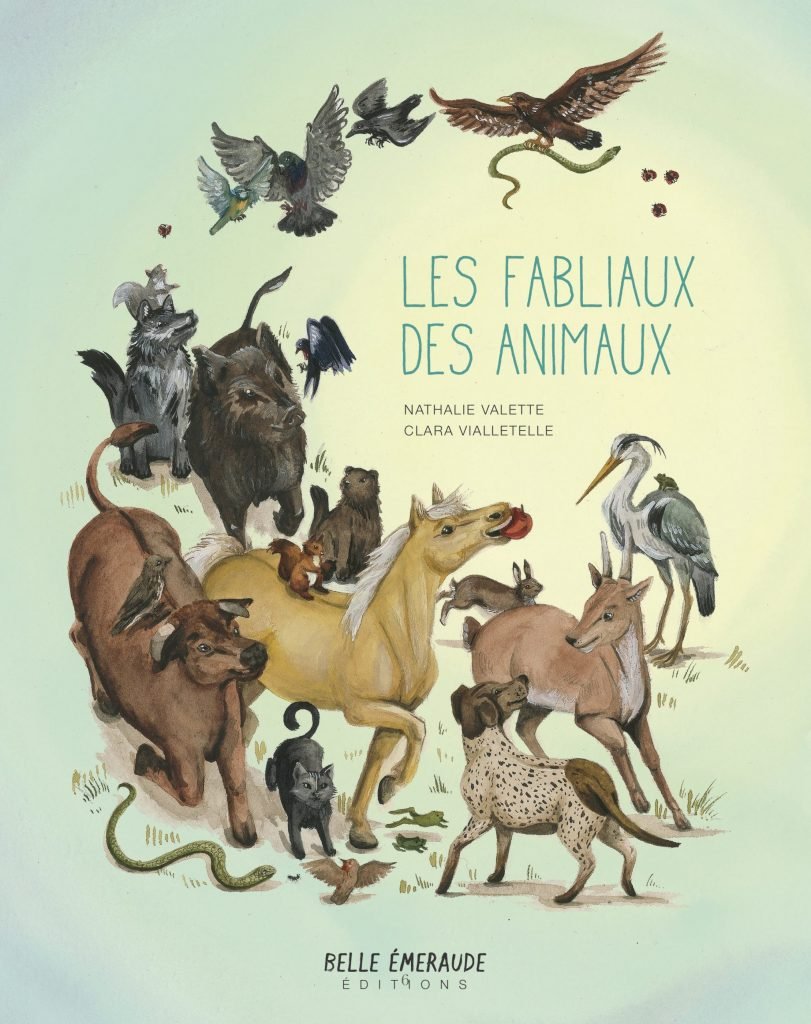 Les fabliaux des animaux - Nathalie Valette & Clara Vialletelle